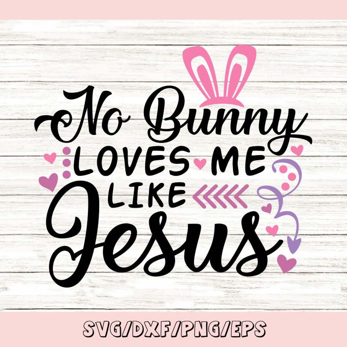 No Bunny Loves Me Like Jesus Svg Easter Bunny Svg Christian | Etsy