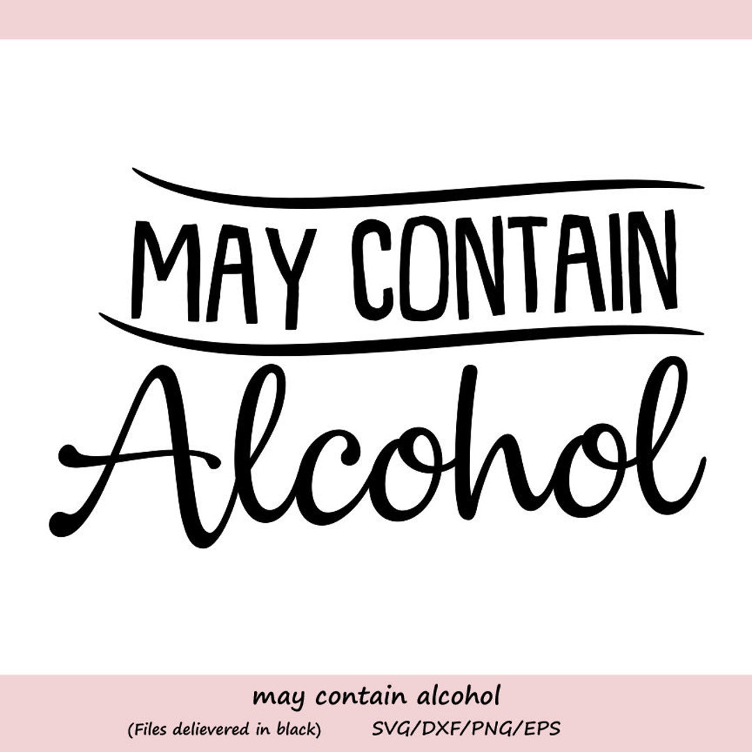 May Contain Alcohol Svg, Vacation Svg, Drinking Svg, Wine Svg, Funny ...
