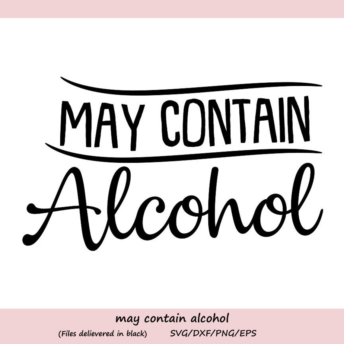 May Contain Alcohol Svg, Vacation Svg, Drinking Svg, Wine Svg, Funny ...