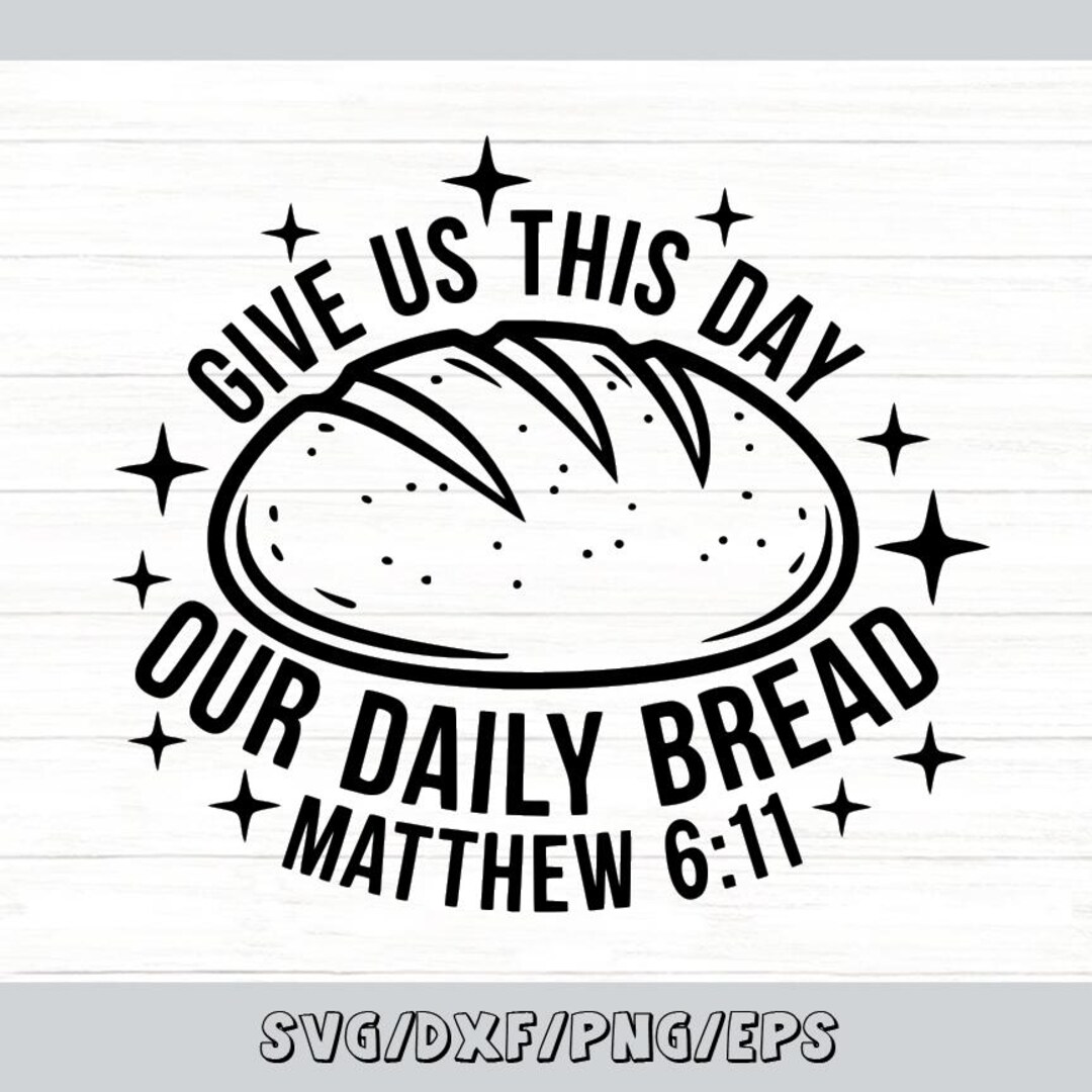 Daily Bread Bible Verse SVG, Christian Kitchen Scripture (digital ...