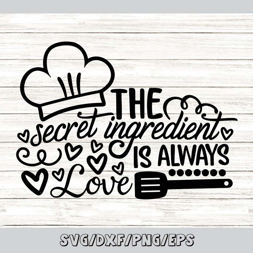 The Secret Ingredient is Always Love Svg Kitchen Svg Home | Etsy