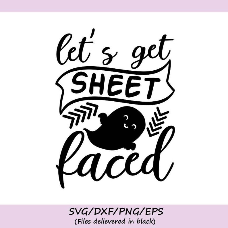 Let's Get Sheet Faced Svg Halloween Svg Ghost Svg - Etsy