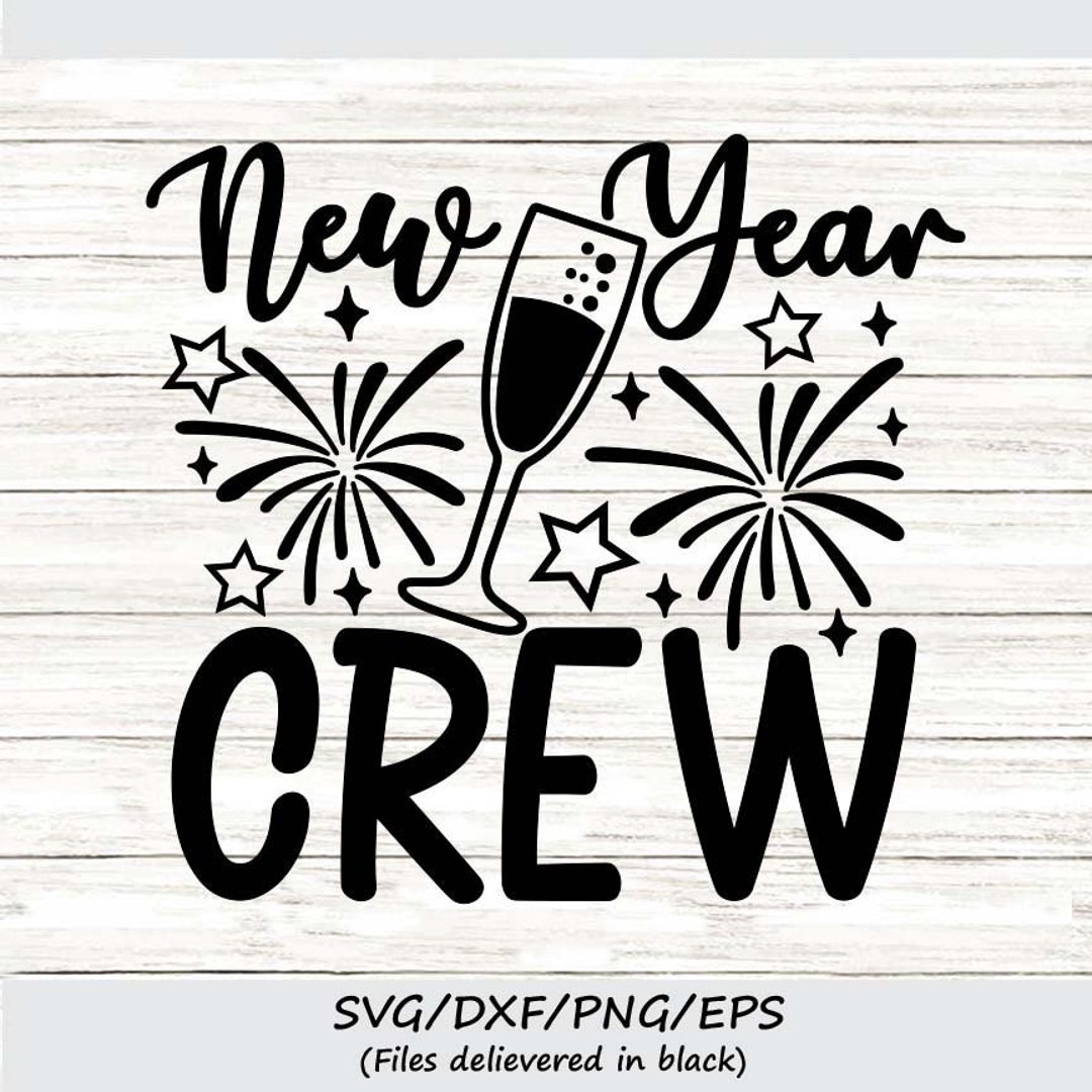 New Year Crew Svg, New Years Svg, New Year's Eve Svg, Happy New Year ...