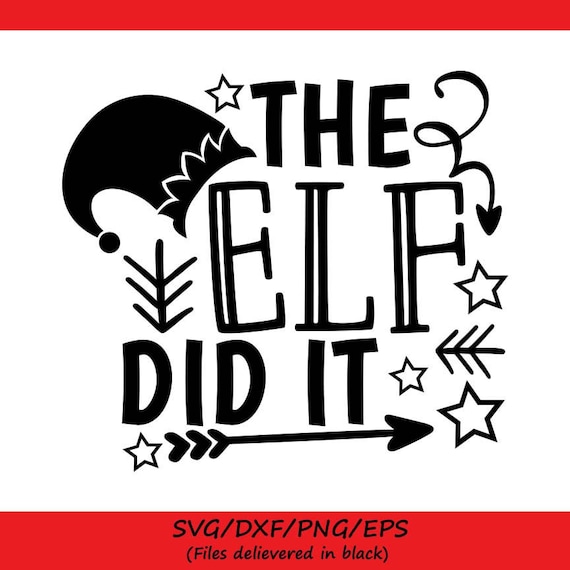 The Elf Did It Svg Christmas Svg Elf Svg Funny Christmas | Etsy