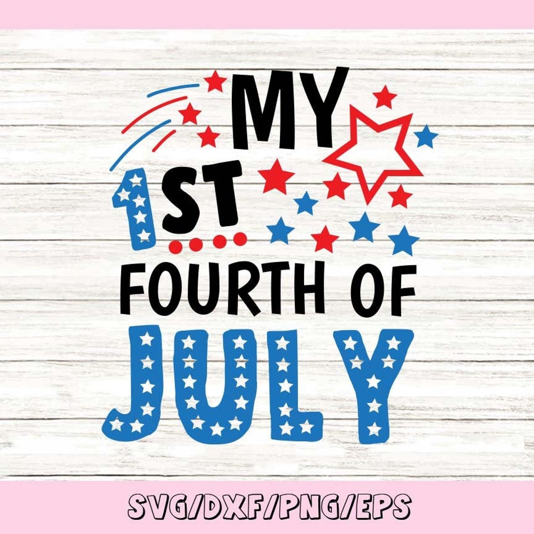 My 1st Fourth of July Svg, 4th of July Svg, Patriotic Svg, America Svg ...