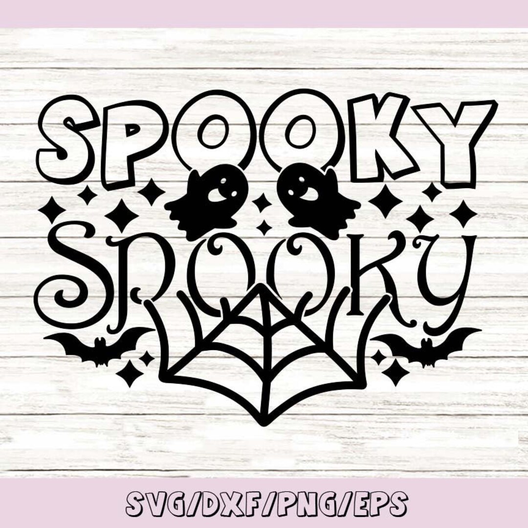 Spooky Svg Halloween Svg Ghost Svg Spooky Halloween Svg Spooky