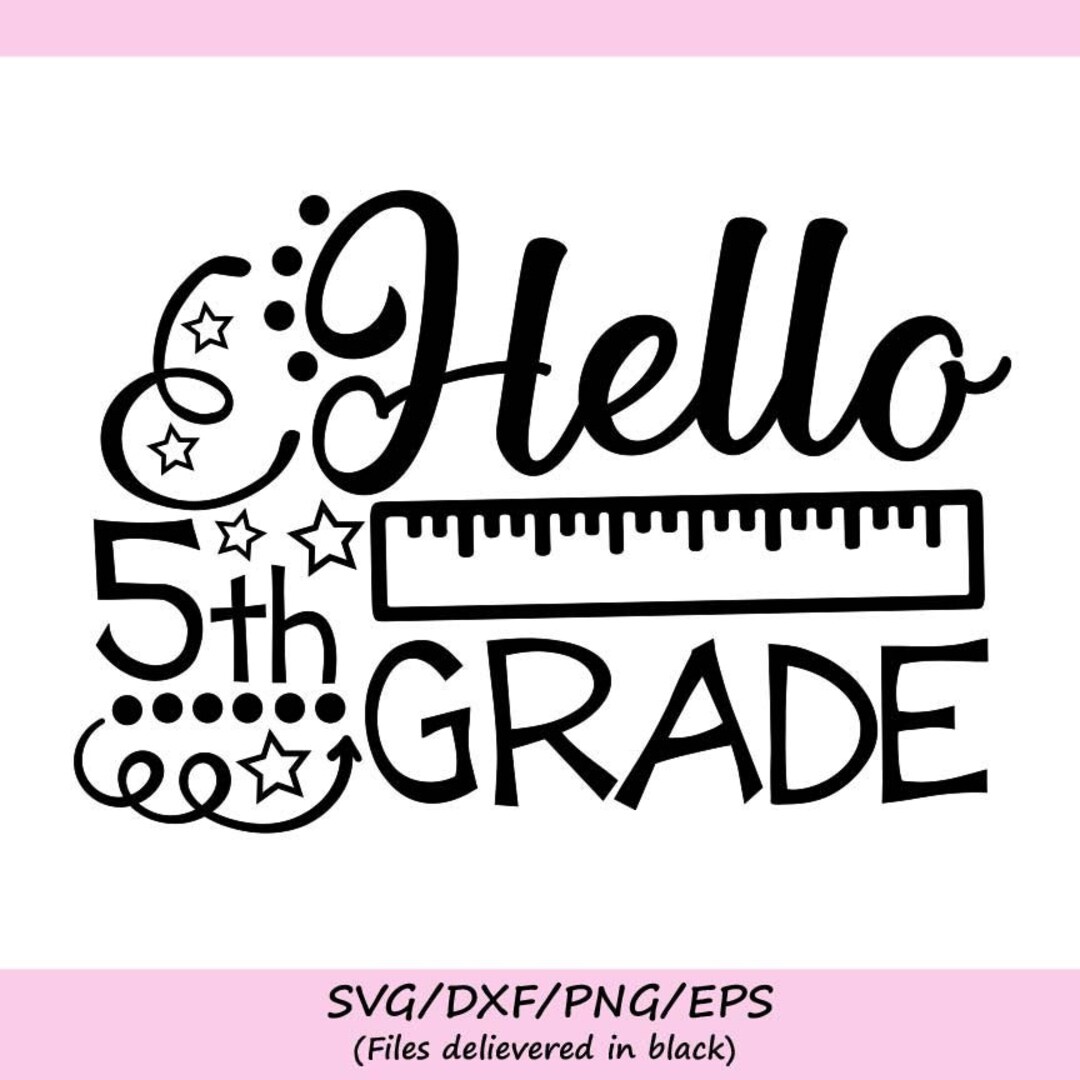 Hello Fifth Grade Svg, Back to School Svg, School Svg, First Day of ...