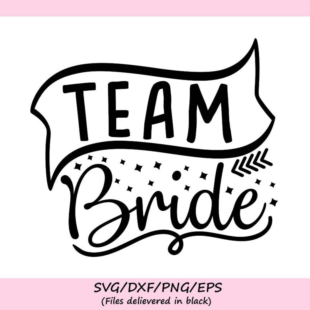 Team Bride Svg, Bride Svg, Wedding Svg, Bridesmaid Svg, Married Svg ...