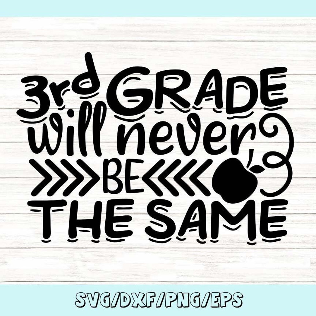 3rd Grade Will Never Be the Same Svg, School Svg, Back to School Svg, 3rd Grade Svg, School ...
