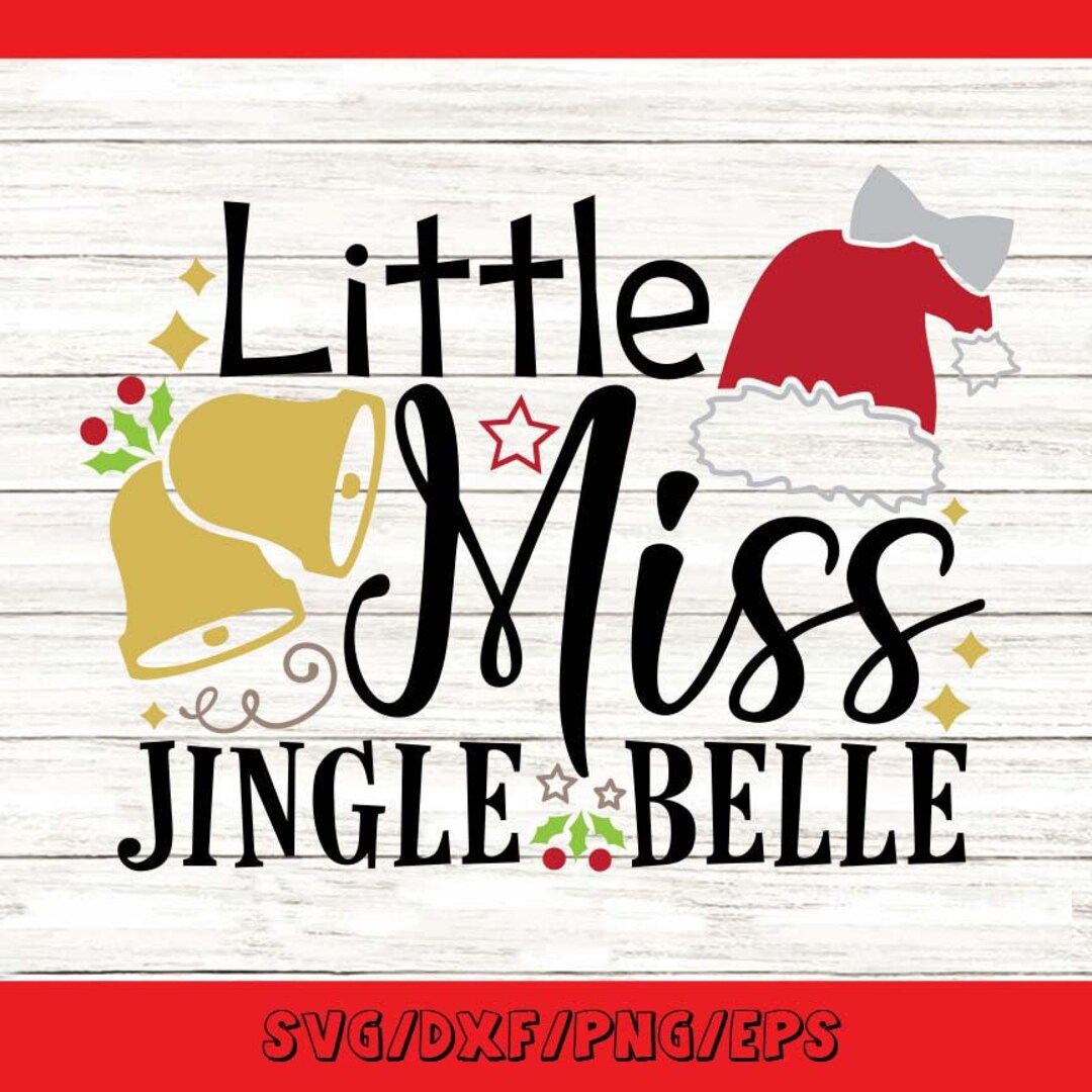 Little Miss Jingle Belle Svg, Christmas Svg, Jingle Bell Svg, Girls ...