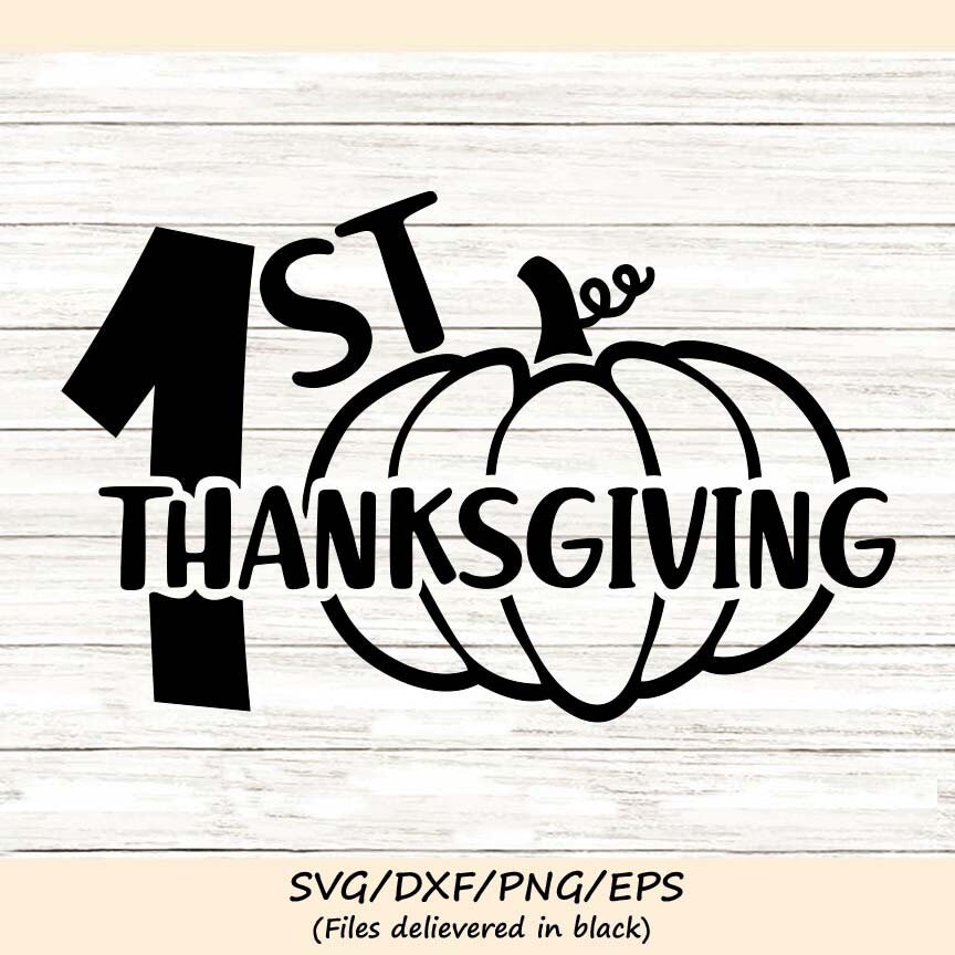 First Thanksgiving Svg Thanksgiving Svg 1st Thanksgiving | Etsy