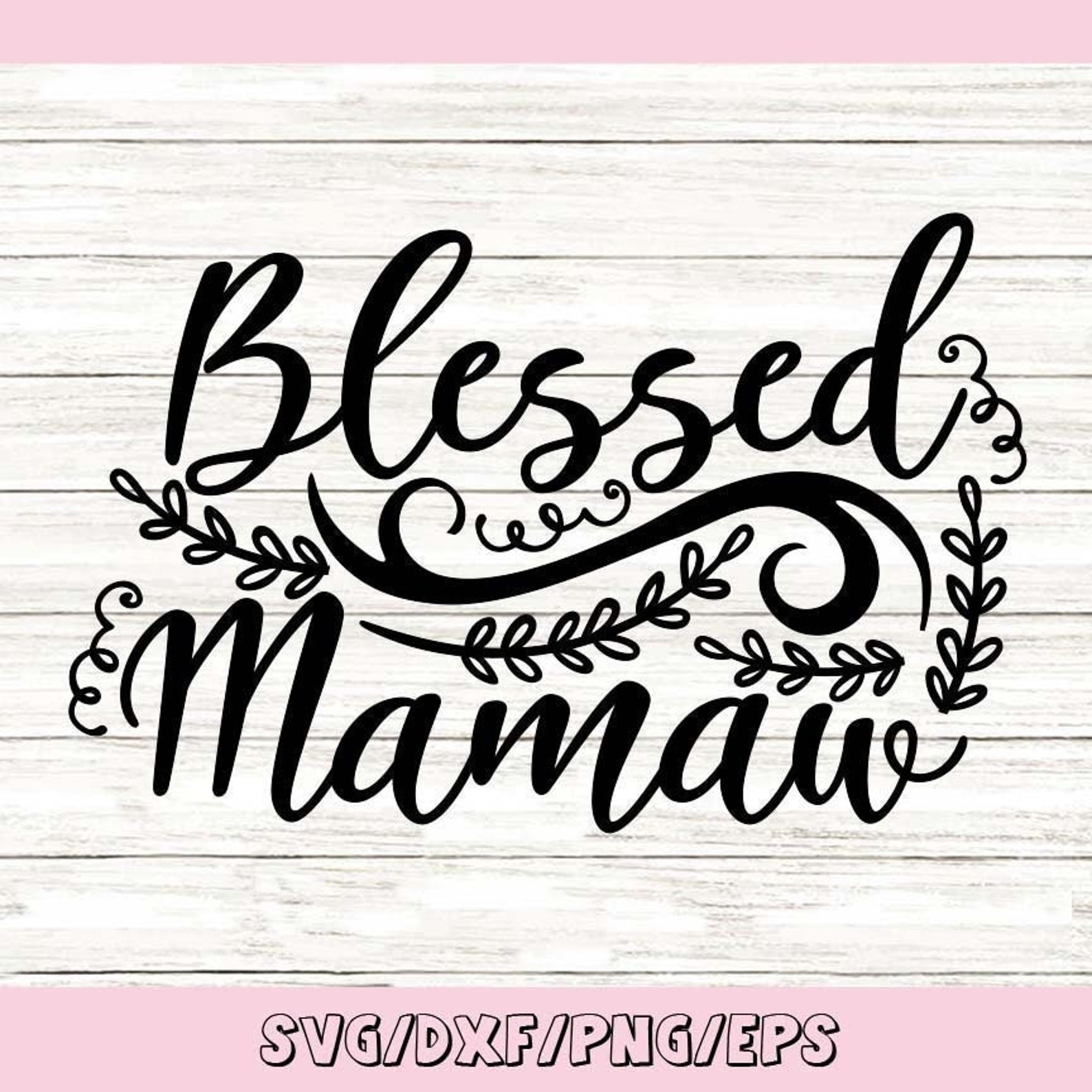 Blessed Mamaw Svg Grandma Svg Mamaw Svg Mamaw Life Svg - Etsy