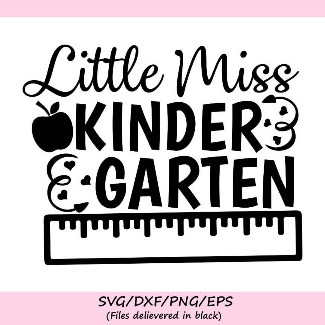 Little Miss Kindergarten Svg, Back to School Svg, School Svg ...