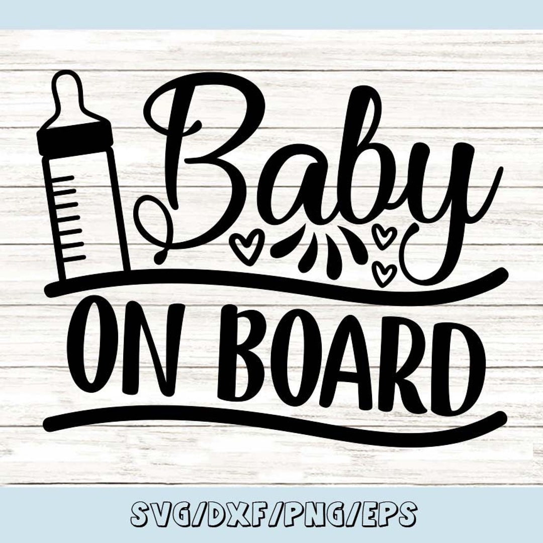 Baby on Board Svg, Newborn Svg, New Baby Svg, Baby Boy Svg, Baby Girl ...