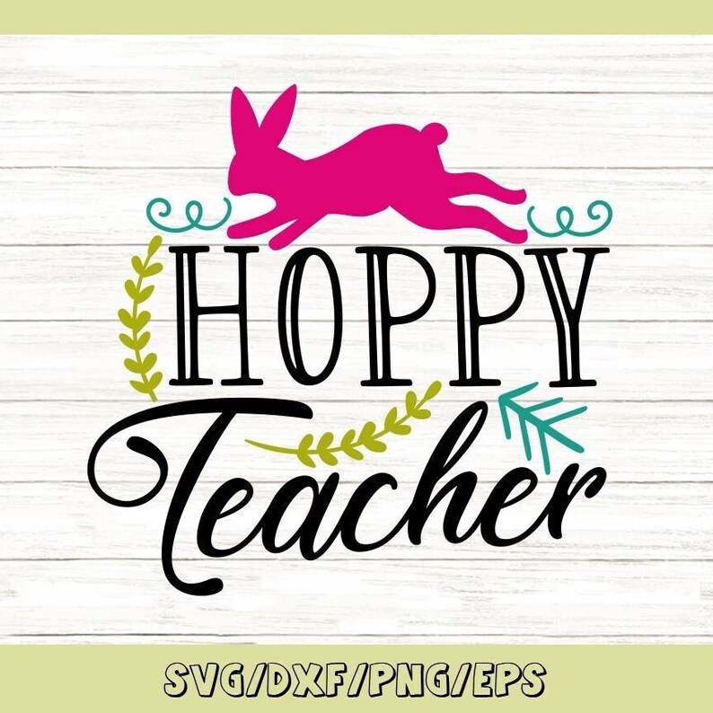 Hoppy Teacher Svg Teacher Easter Svg Teacher Bunny Svg - Etsy