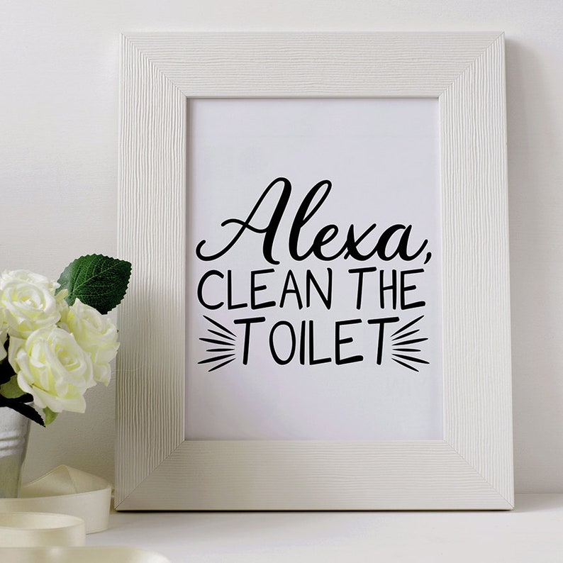 Alexa Clean the Bathroom Svg Bathroom Svg Funny Bathroom - Etsy
