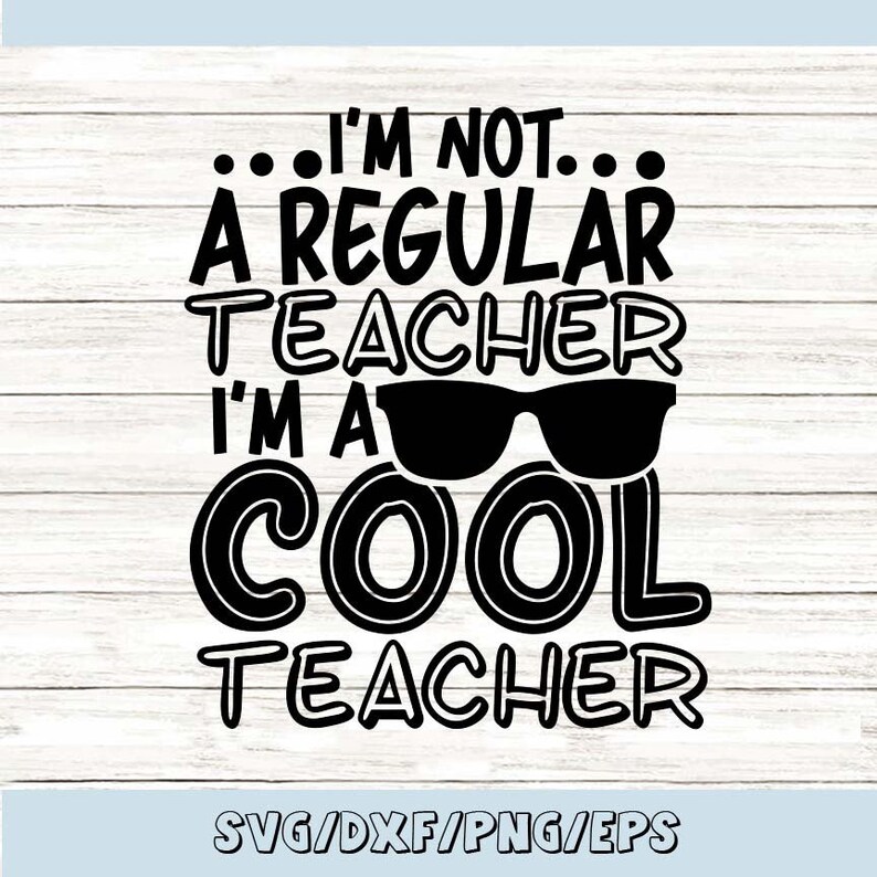 I'm Not A Regular Teacher I'm A Cool Teacher Svg - Etsy