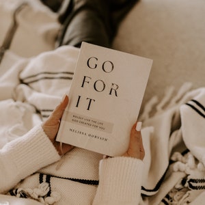 Go for It: 90 Devotions to Boldly Live the Life God Created for You ...