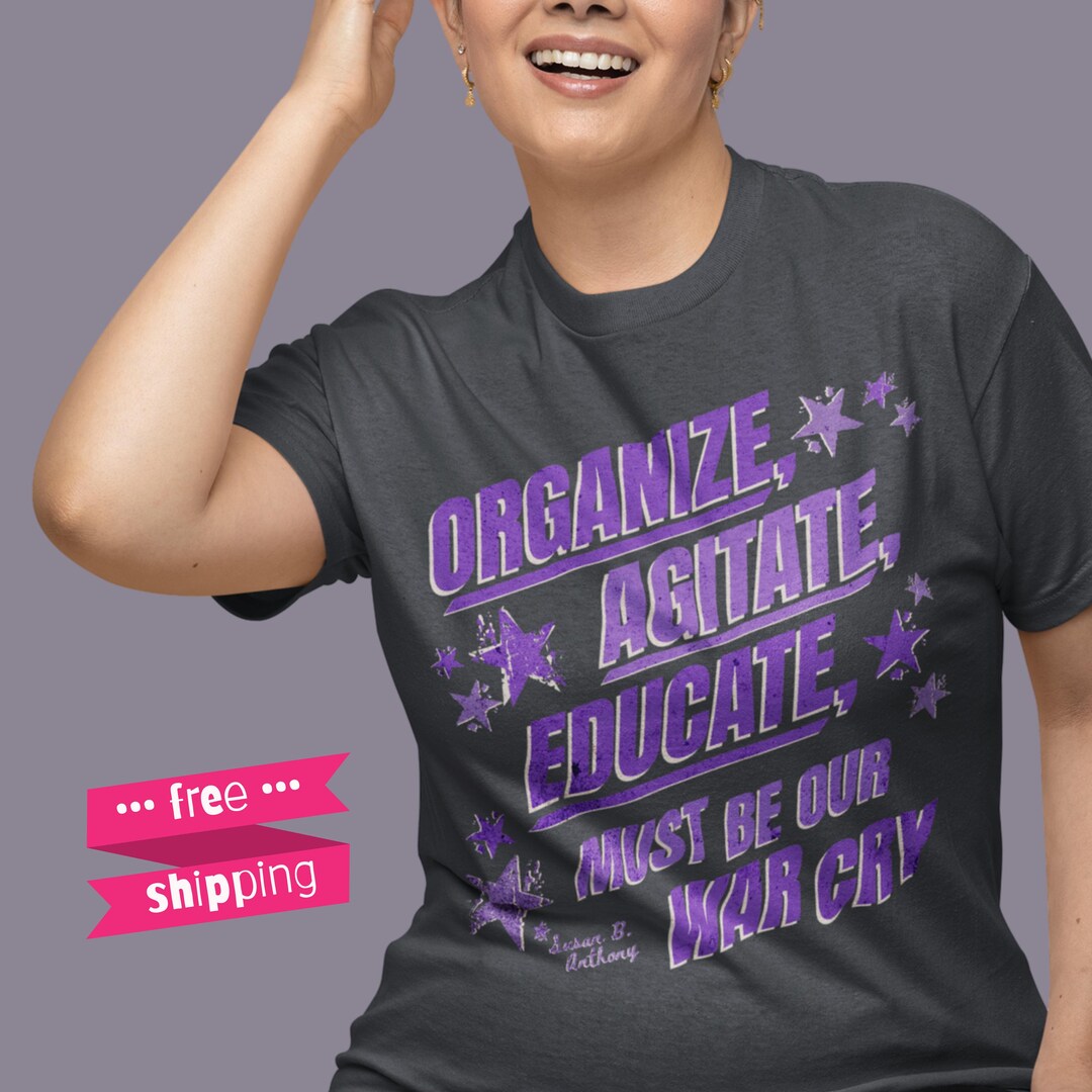 Feminist Women’s Rights Social Justice T-shirt - Organize Agitate ...