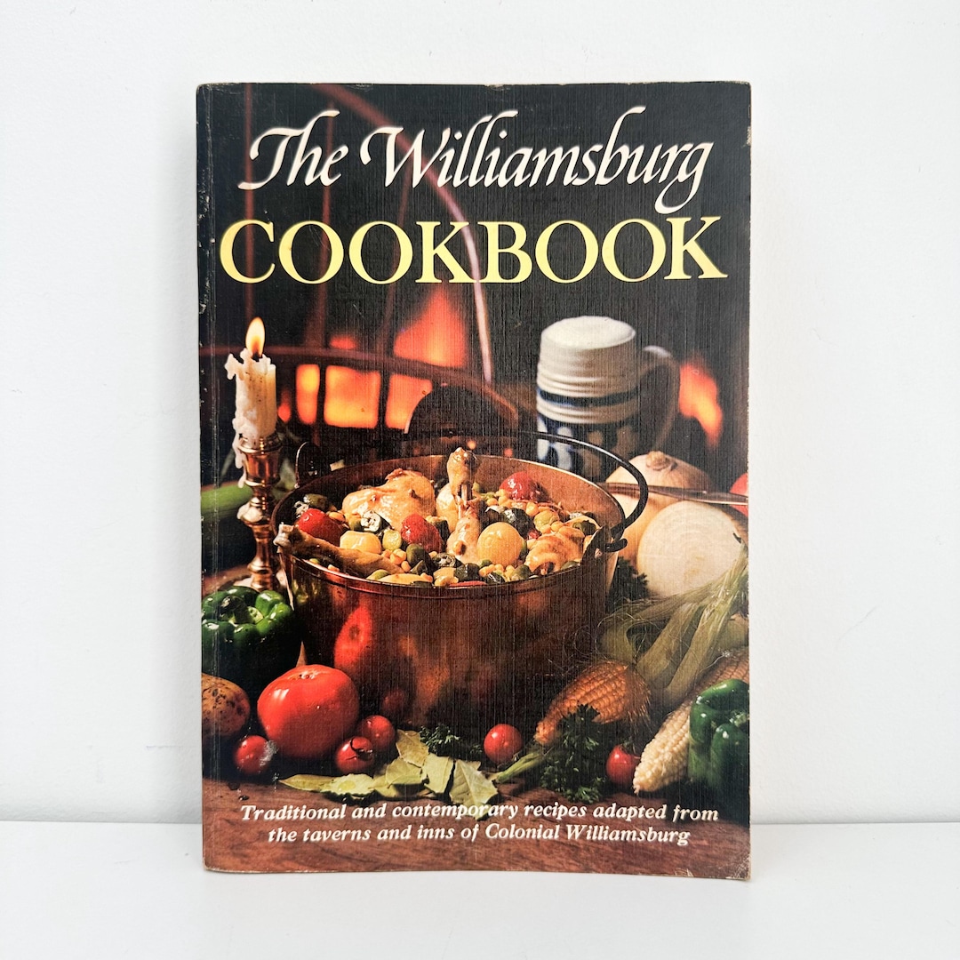 The Williamsburg Cookbook First Edition 1971, Williamsburg Virginia ...