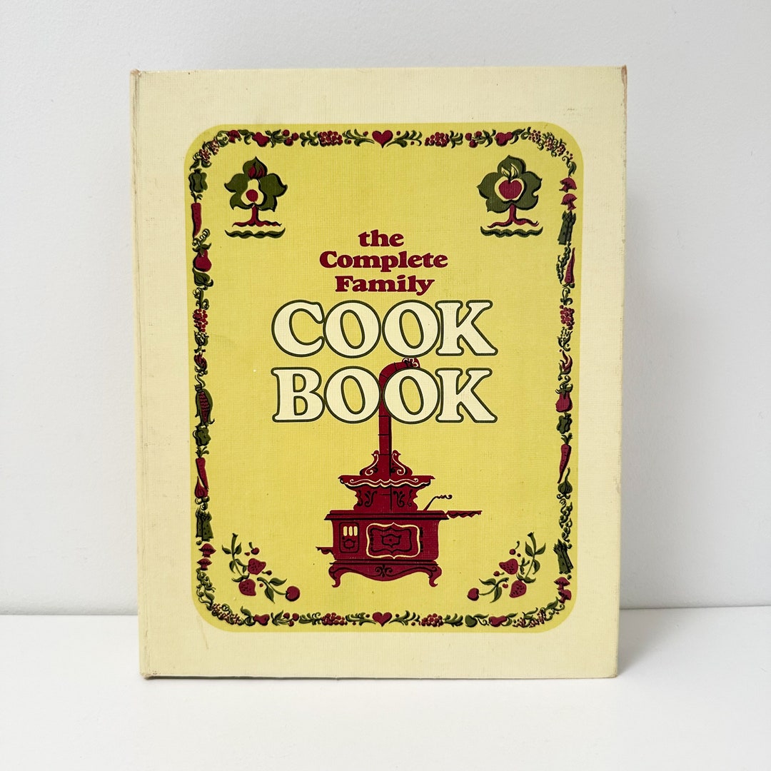 The Complete Family Cookbook 1970 First Edition, Vintage Family Recipe ...
