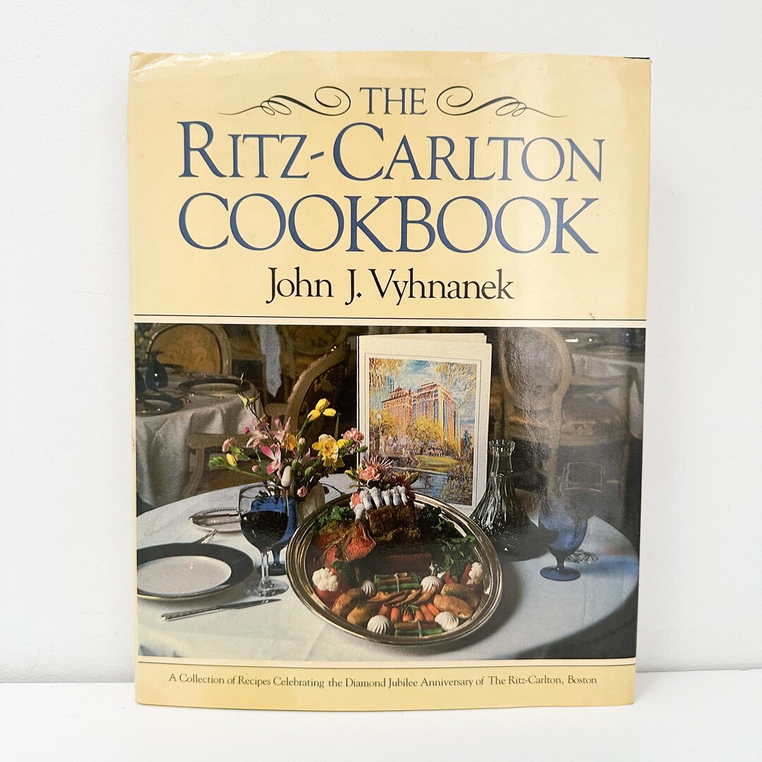 The Ritz-carlton Cook Book by John J. Vyhnanek 1986 First Edition, the ...