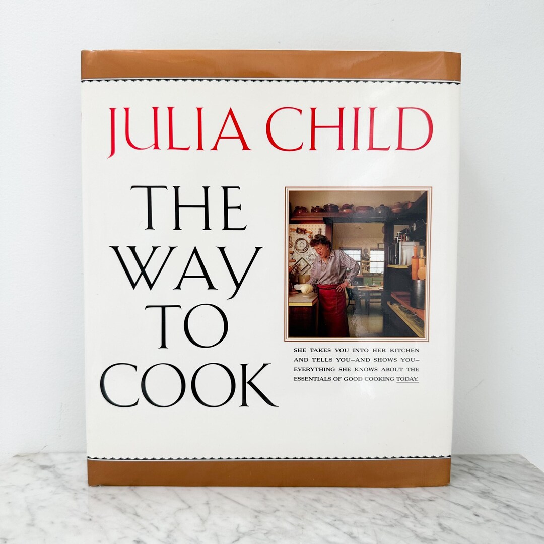 Julia Child's the Way to Cook 1989 First Edition Fifth Printing, Julia ...
