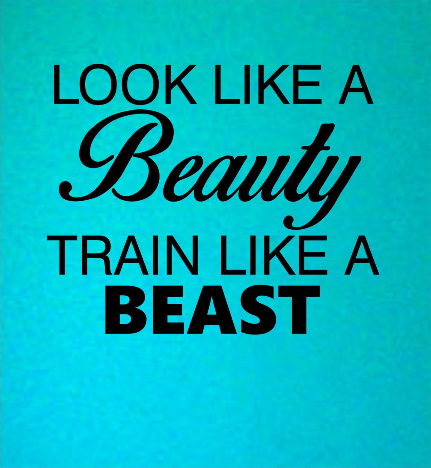 Look like a Beauty train like a beast Quote Vinyl Wall Decal | Etsy