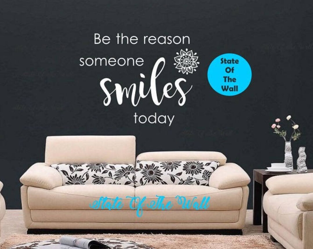Be the Reason Someone Smiles Today Wall Decal: Inspirational Quote Art ...