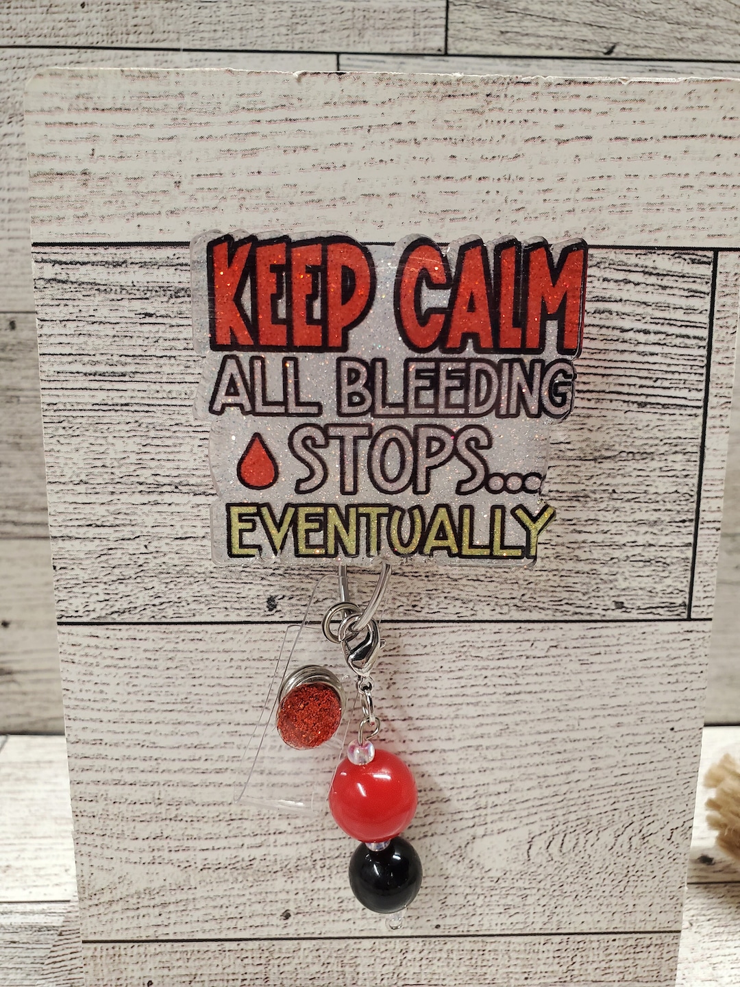 Keep Calm All Bleeding Stops Eventually Badge Reel, ID Badge Reel, Badge Reel, Badge Holder ...