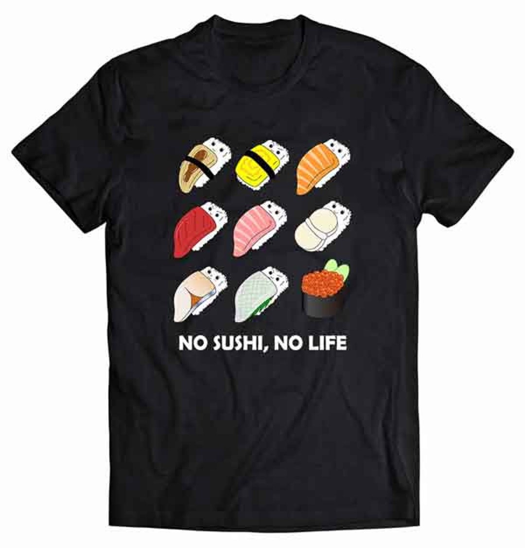 No Sushi, No Life, Japanese Foodie Idioms Short-sleeve Unisex, Men ...