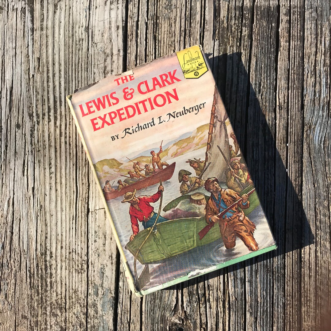 The Lewis and Clark Expedition by Richard L. Neuberger Landmark History ...