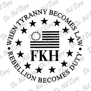 When Tyranny Becomes Law Rebellion Becomes Duty FKH Decal, Vinyl Decal ...