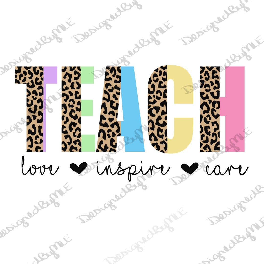 Leopard Teacher Design: Teach Love Inspire Care (digital Download) - Etsy