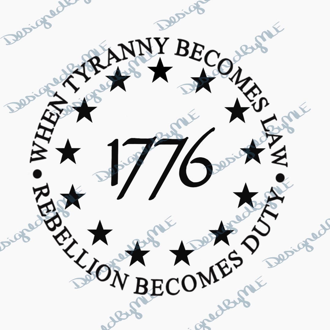 1776 When Tyranny Becomes Law SVG PNG - Patriotic Design (digital Download) - Etsy