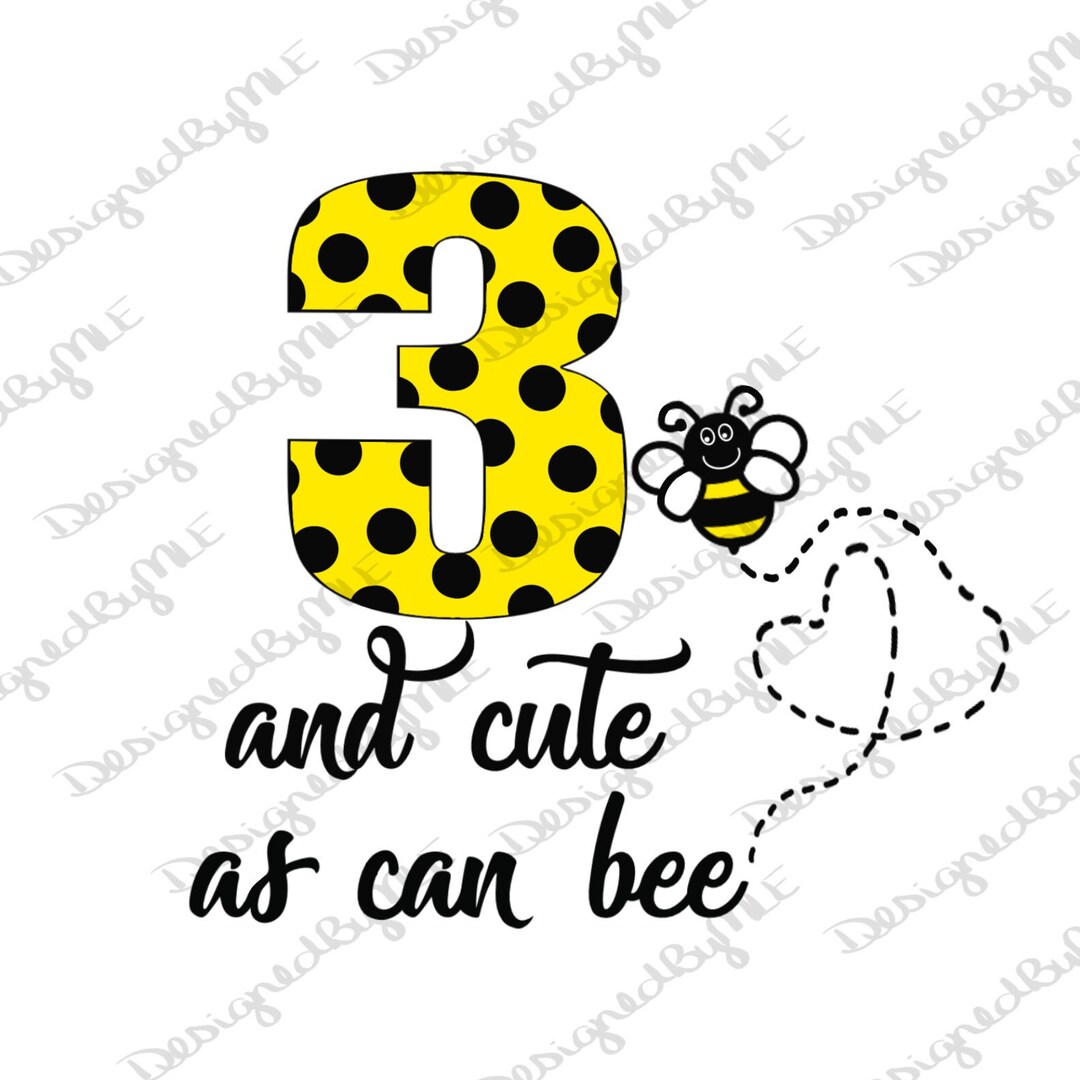 3 and Cute as Can Bee, SVG, PNG, Third Birthday, 3 Years Old, Three and ...