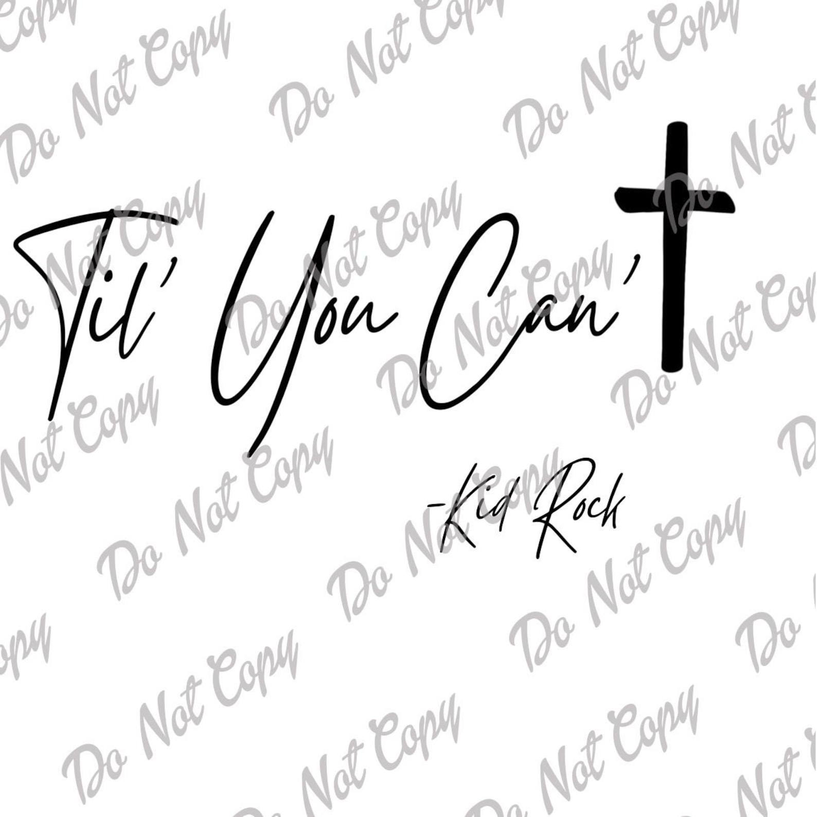 Til' You Can't, Jesus, Kid Rock, SVG, PNG, ESP, Christian, Religious ...