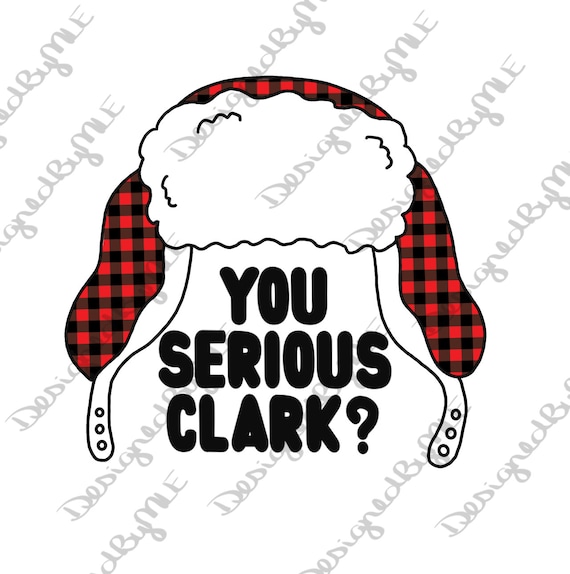 You Serious Clark SVG PNG JPG Sublimation Transfer | Etsy