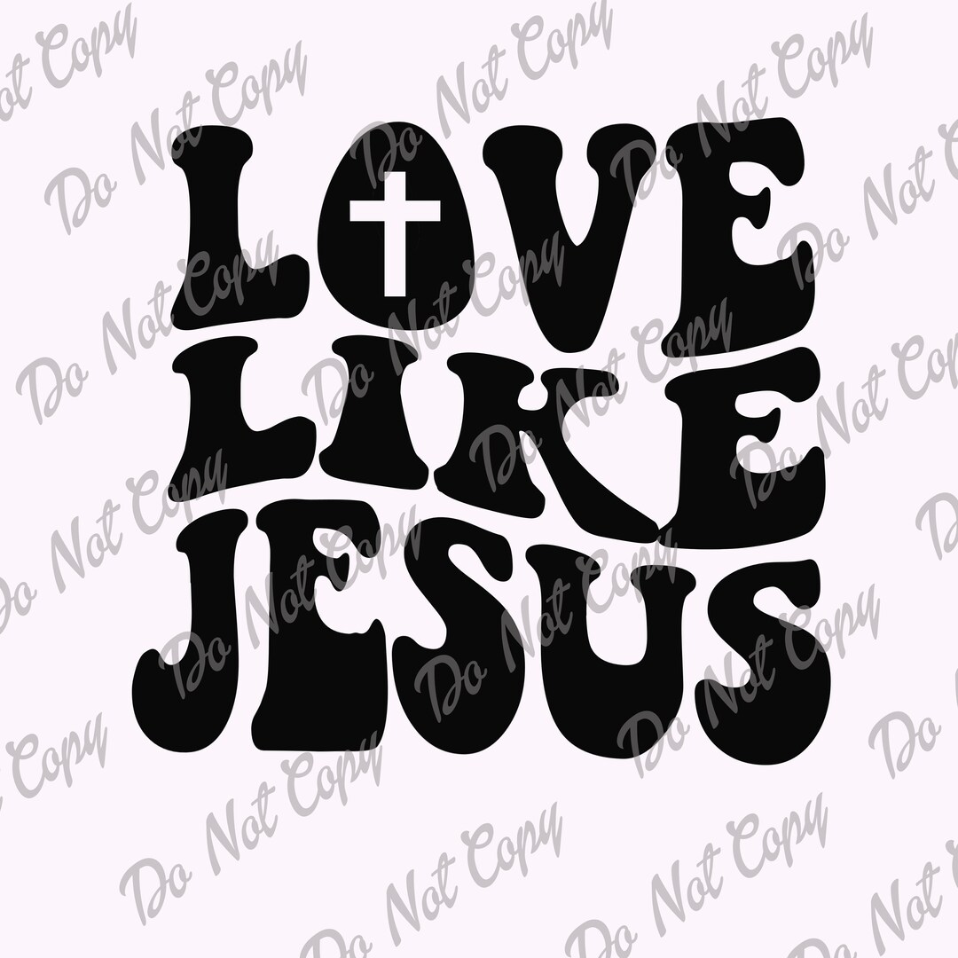 Love Like Jesus SVG PNG: Christian Design (instant Download) - Etsy