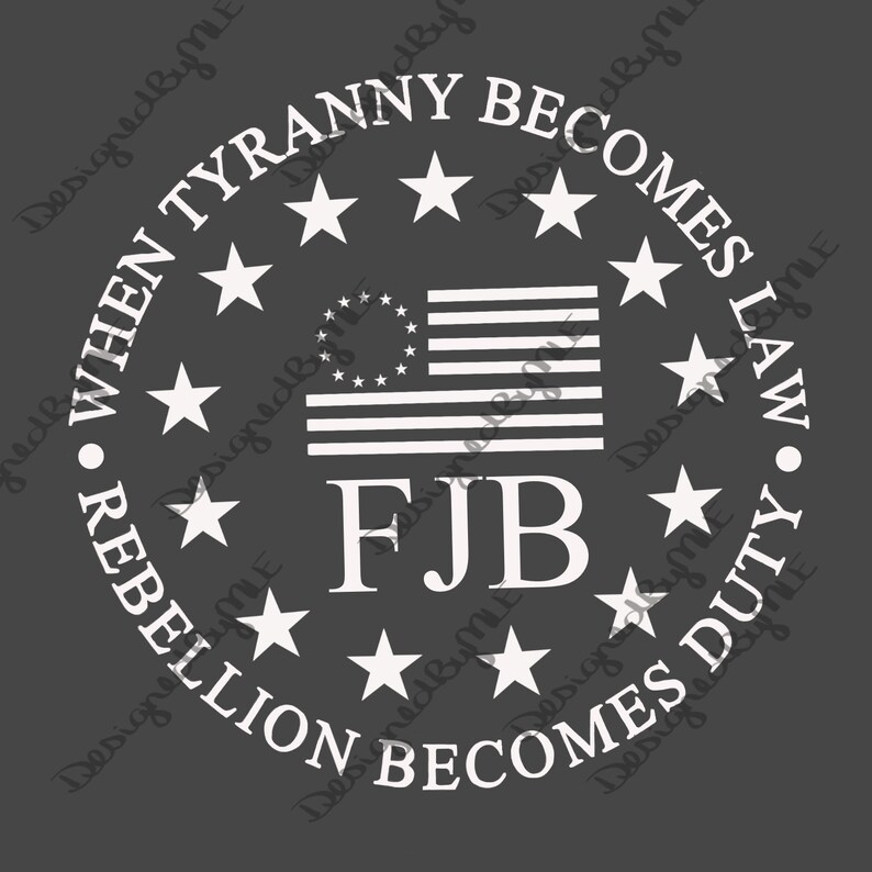 When Tyranny Becomes Law Rebellion Becomes Duty FJB Decal | Etsy
