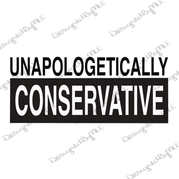 Unapologetically Conservative SVG PNG JPG Conservative | Etsy
