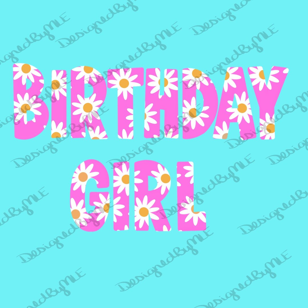 Birthday Girl Daisy SVG, PNG, JPG, Daisy Birthday, Happy Birthday, It's ...