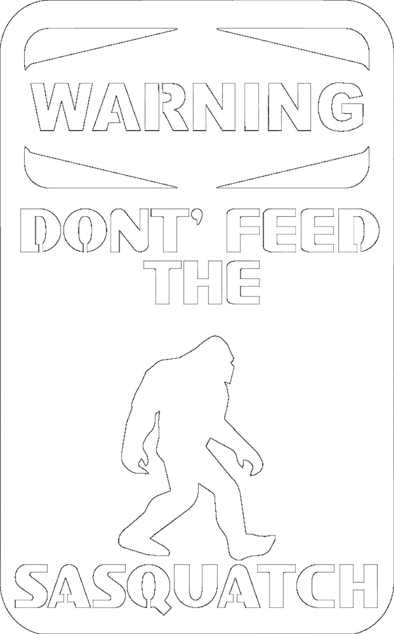 Bigfoot or Sasquatch DXF SVG Sign File | Dont Feed the Sasquatch | Dxf ...