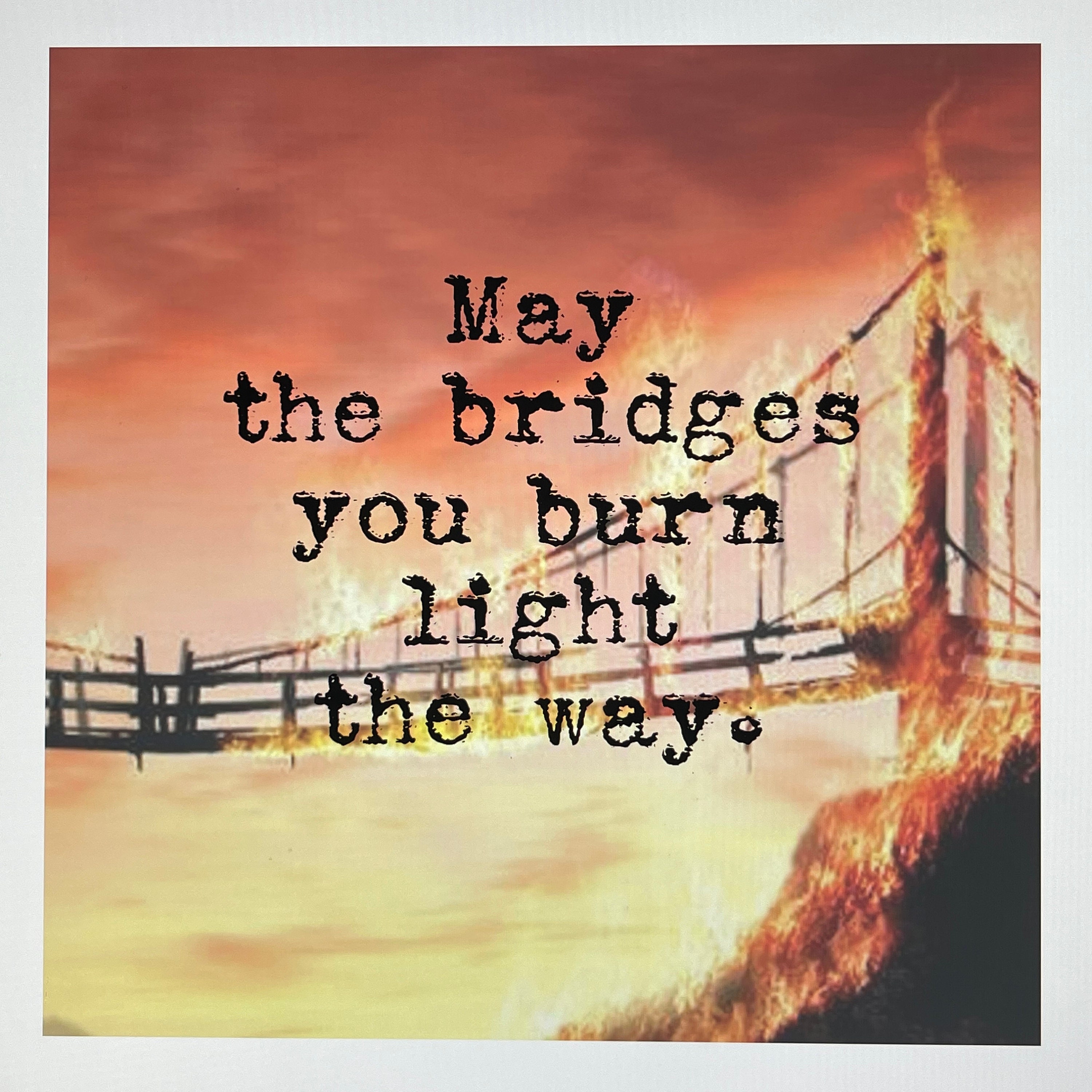 BURNING BRIDGES - Art Print, Quote Print, Quote Sign, Wall Art Prints ...