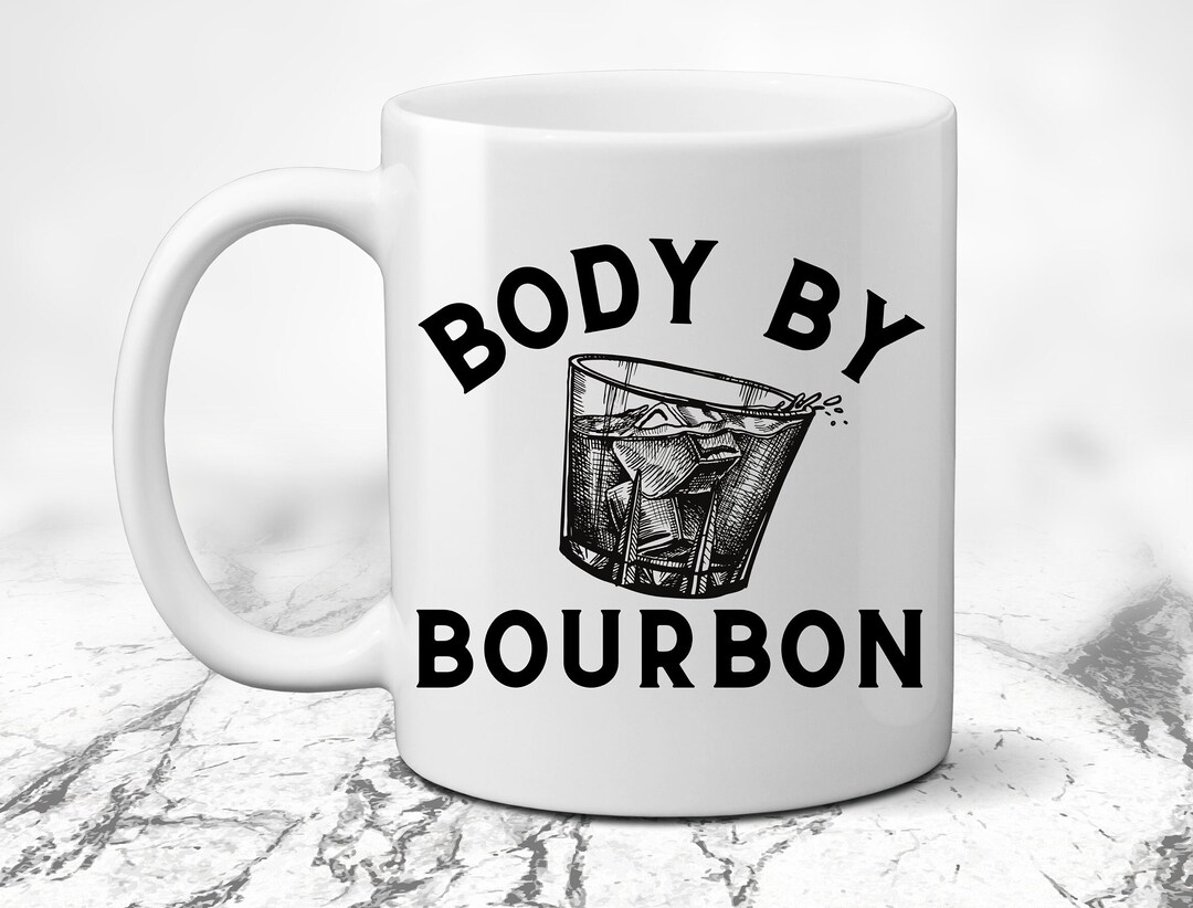 Funny Coffee Mug. Body by Bourbon. Unique Kitchen Gift. Dad Present ...