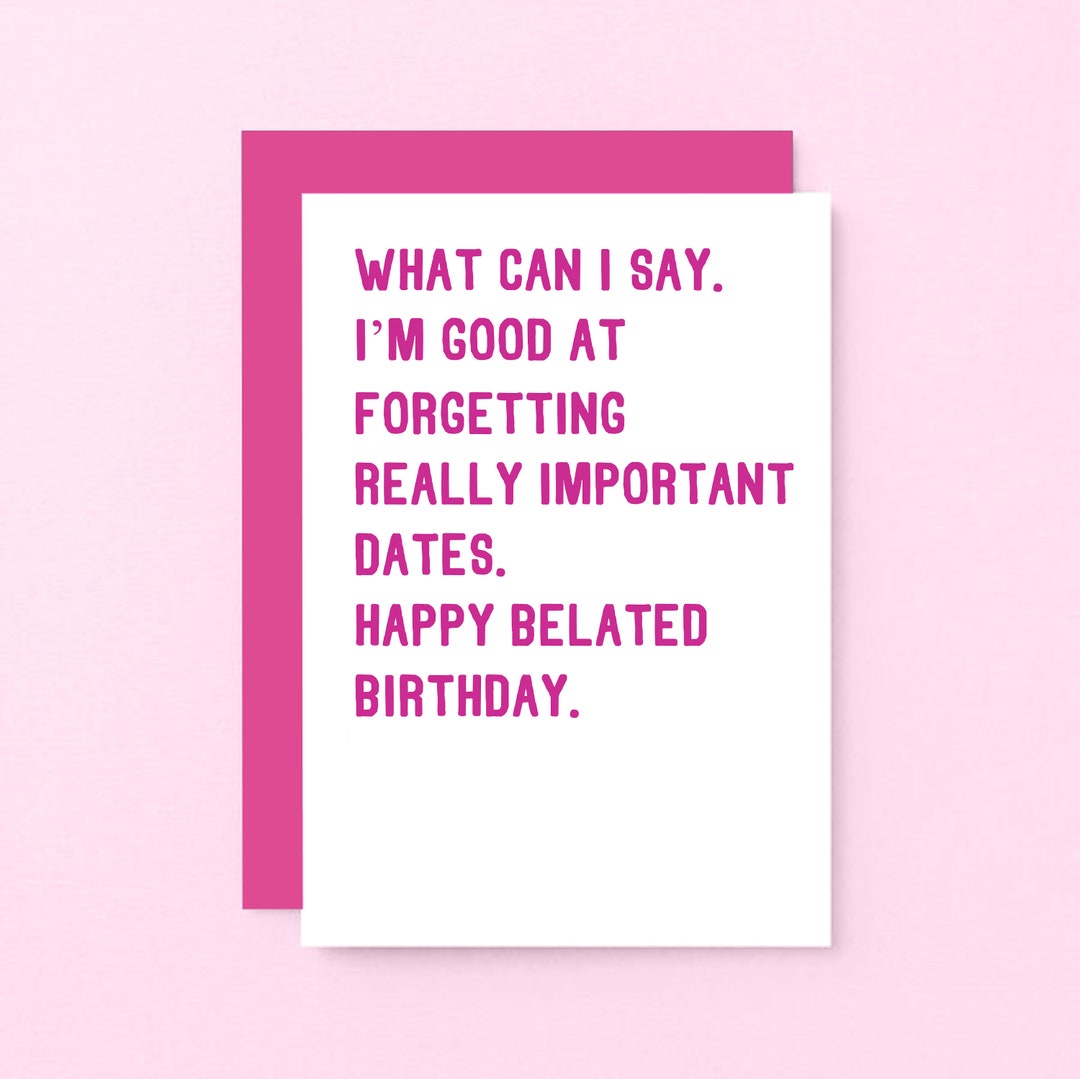 Funny Belated Birthday Cards for Her | Sorry I Forgot Birthday | Late ...