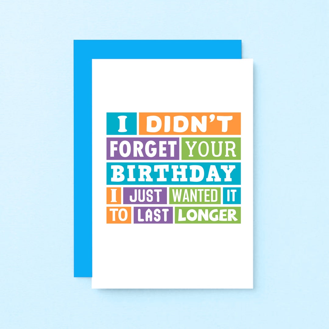 Funny Belated Birthday Card | Amusing Late Birthday Card | Sorry It's ...