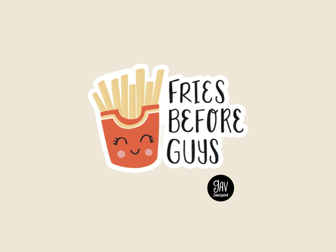 Fries Before Guys Sticker | Glossy Die Cut Sticker | Laptops Decal ...