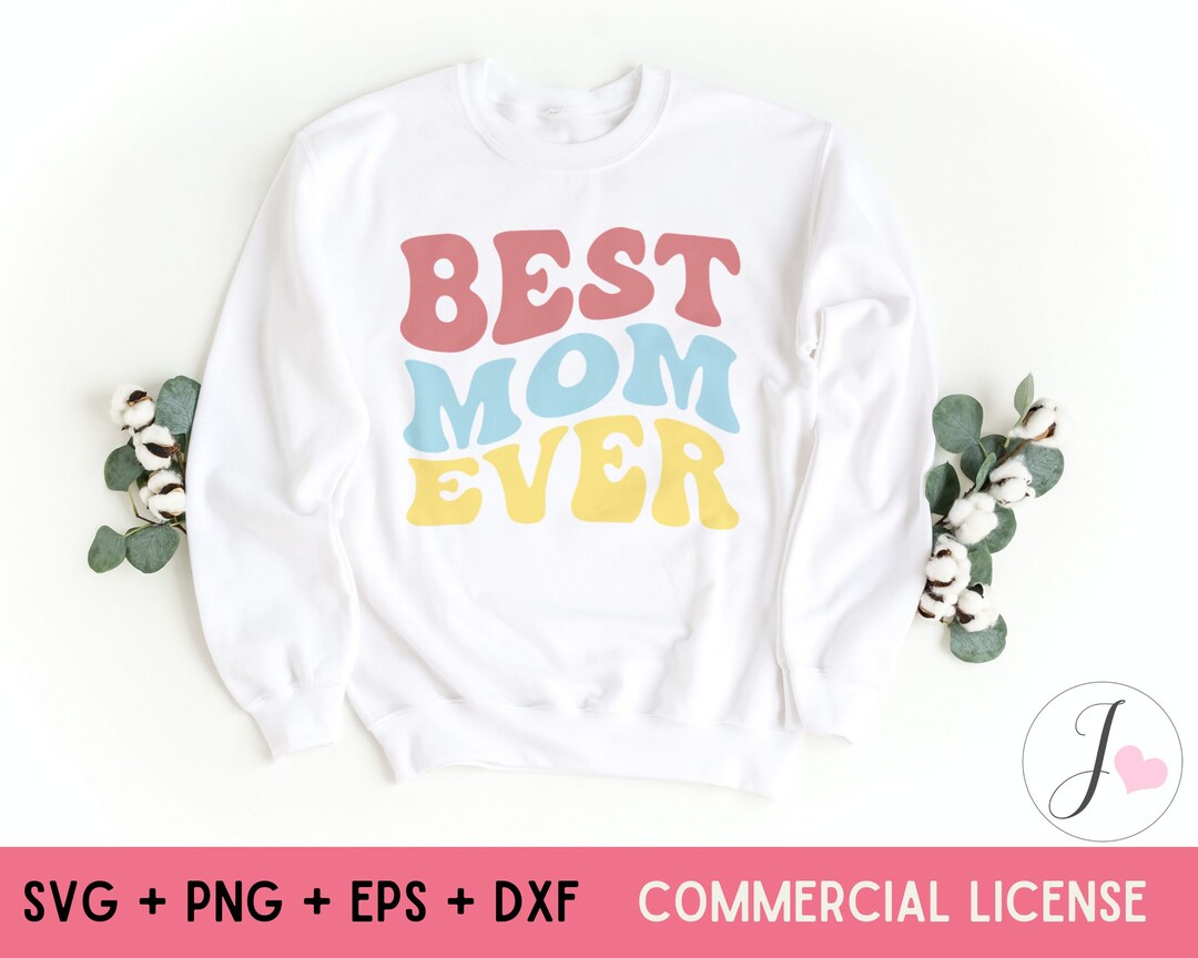 Best Mom Ever SVG, Mom SVG, Mother's Day SVG, T-shirt for Mom Svg ...