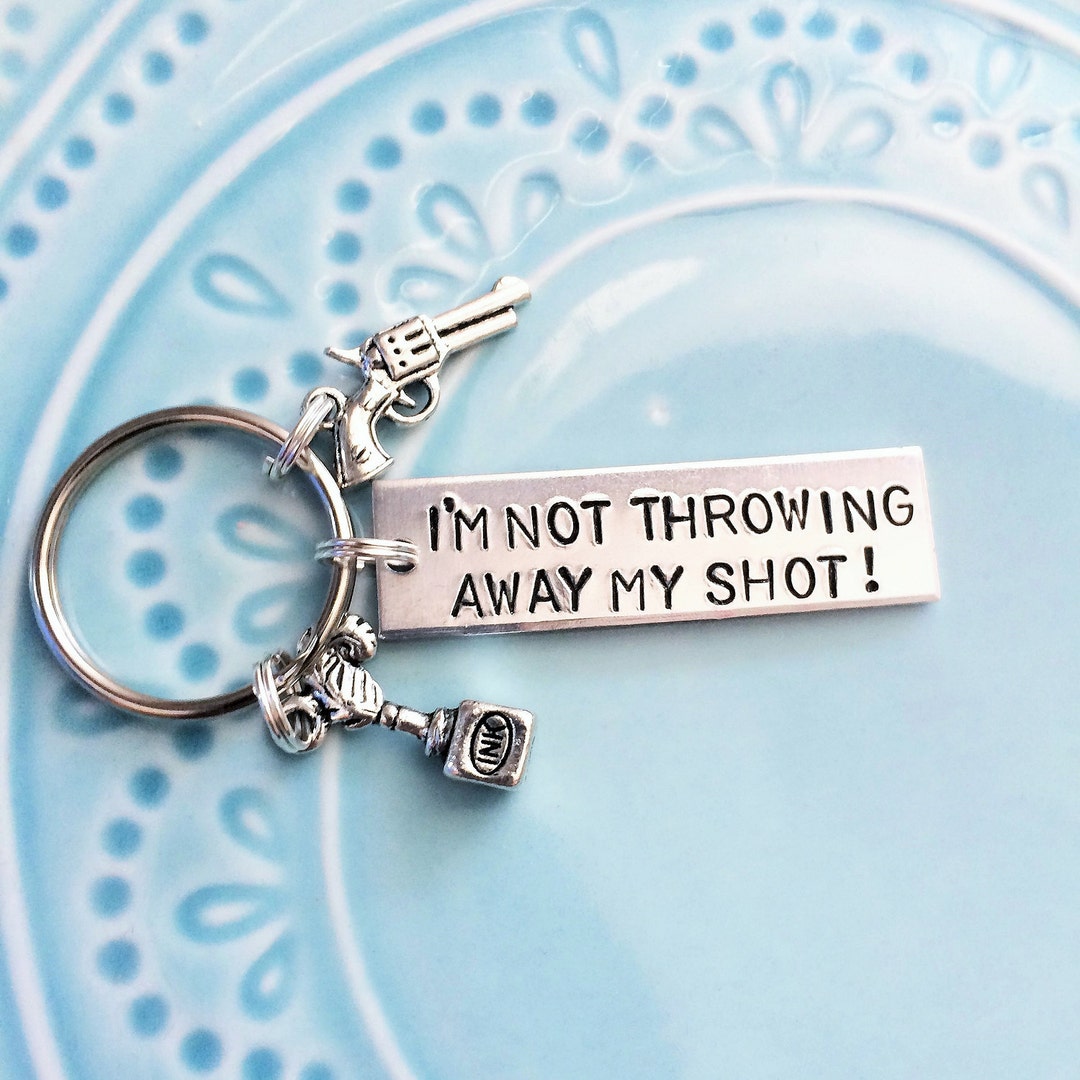 Hamilton Musical Keychain I'm Not Throwing Away My Shot Broadway Lyrics, Hamilton the Musical ...
